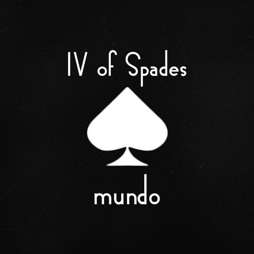 Stream MUNDO song cover by: IV of Spades by yourmissbrighterside ...