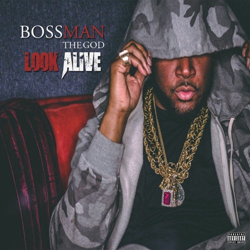 Stream Bossman The God - Look Alive Freestyle by Phantasy Management ...