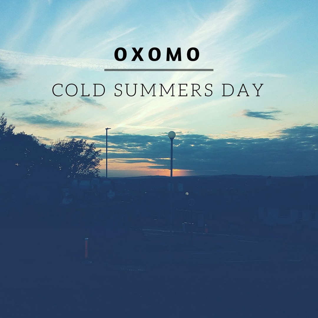 Stream Cold Summers Day by Oxomo | Listen online for free on SoundCloud