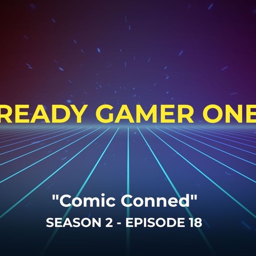 Stream episode Ready Gamer One 2x18 - Comic Conned by ReadyGamerOne ...