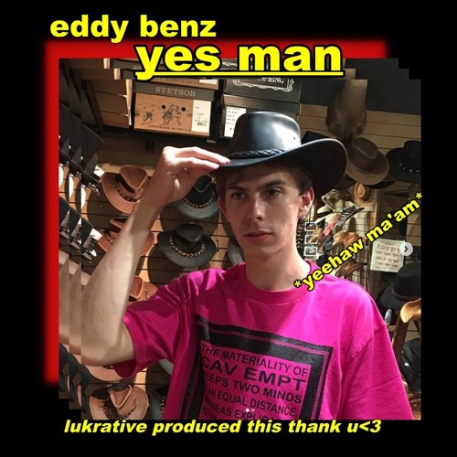 Stream YES MAN ((LUKRATIVE)) by EDDY BENZ (@eddybenzbb) | Listen online ...