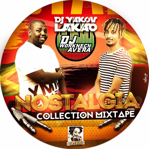 Stream Nostalgia Collection Mixtape DJ Worknech Avera & DJ Yakov Lakao ...