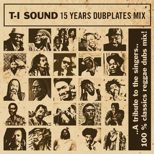 Stream T.I. Sound 15 Years Dubplate Mix (100% Classics Tribute To The ...