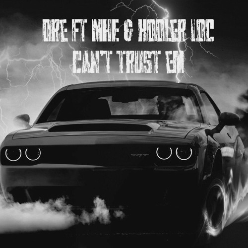 Stream Can't trust em Ft MHE & Kooler Loc by Dre | Listen online for ...