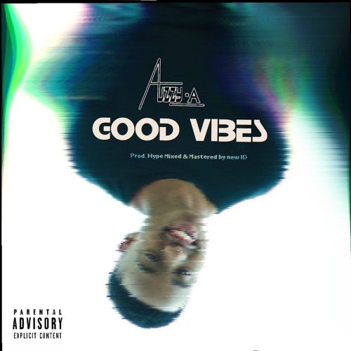 Stream Good Vibes by Auzzy-A | Listen online for free on SoundCloud
