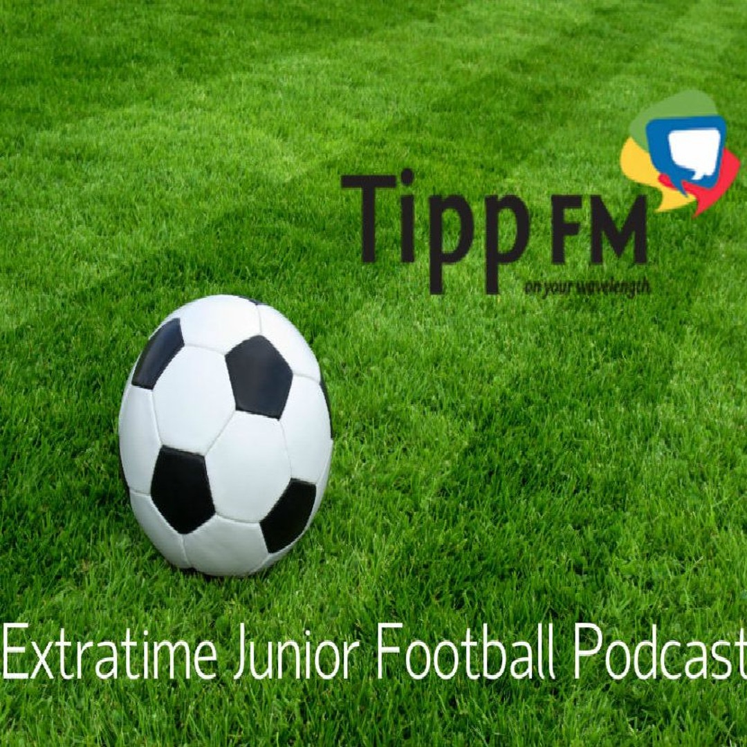 Stream episode Extratime Junior Football Podcast by Tipp FM Radio ...