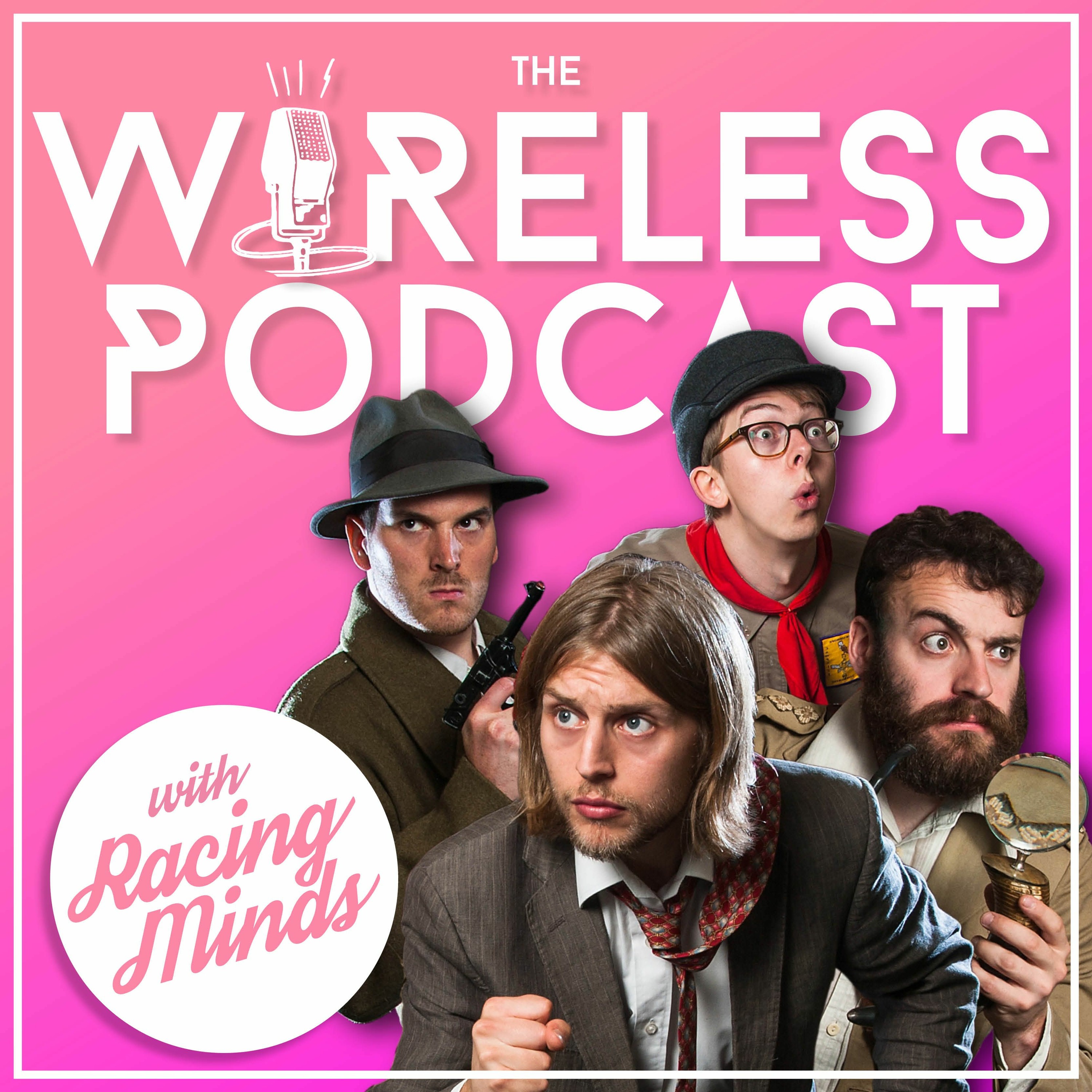 The Wireless Podcast - Series 4, Episode 7 – 'Balloons Popping In Trees ...