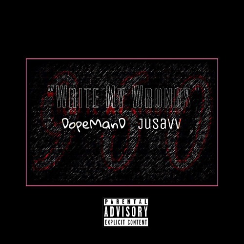 Stream Write My Wrongs Ft Jusavv By Dopemand Listen Online For Free