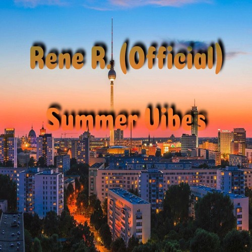 Stream Rene R. (Official) - Summer Vibes by Rene R. (Official) | Listen ...