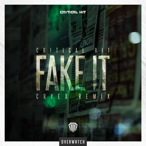 Stream Critical Hit - Fake It (Cryex Remix) by Overwatch Music | Listen ...