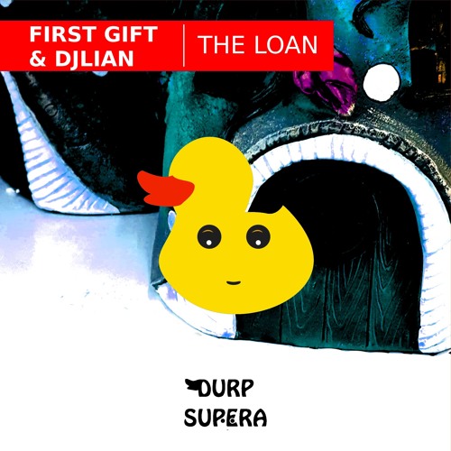 Stream DURP124 First Gift & DJLIAN - The Loan by Durp Supera Recs ...