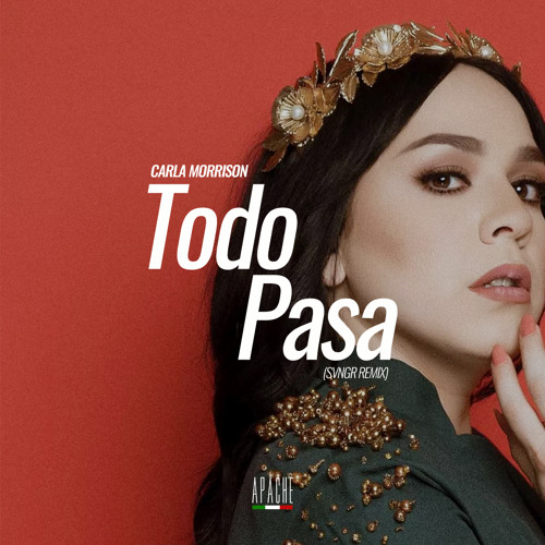 Stream Carla Morrison - Todo Pasa (SVNGR Remix) [Apache Release] by ...