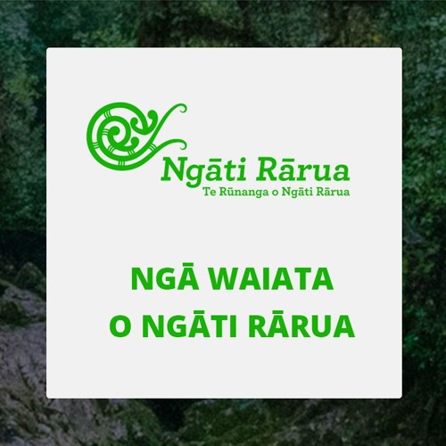 Stream Te Waiata o Ngāti Rārua by Te Rūnanga o Ngāti Rarua | Listen ...