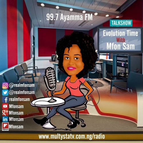 Stream EP 2 - Evolution Time With Mfon Sam (TALK SHOW) by Radio Station ...