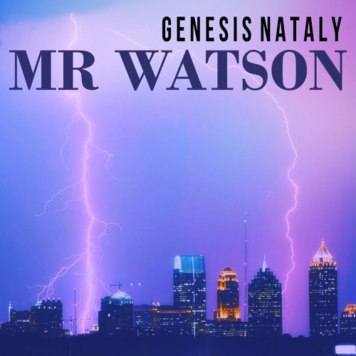 Stream Mr Watson by Genesis Nataly | Listen online for free on SoundCloud