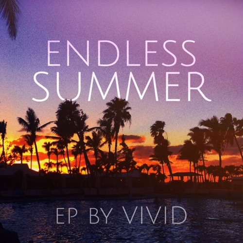 Stream Fusion Music | Listen to Endless Summer | EP by The Vivid ...
