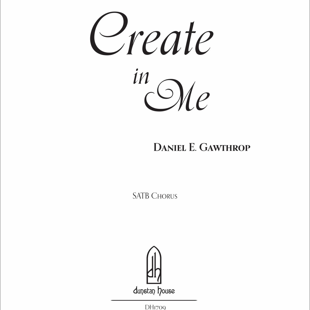 Stream Create In Me a Clean Heart - Daniel E. Gawthrop by Dan Gawthrop | Listen online for free ...