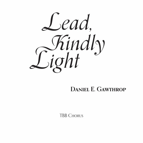 Stream Lead, Kindly Light by Dan Gawthrop | Listen online for free on ...