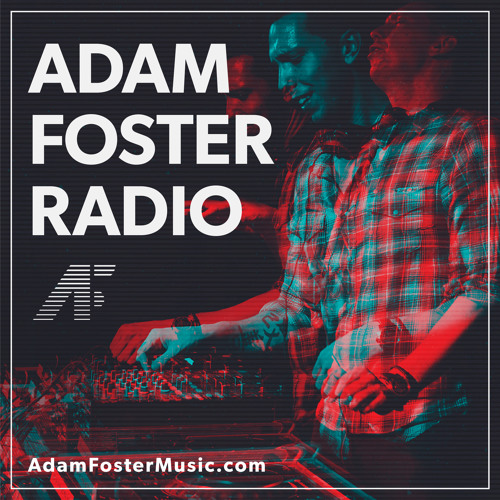 Adam Foster - Adam Foster Radio 017 2018-08-17