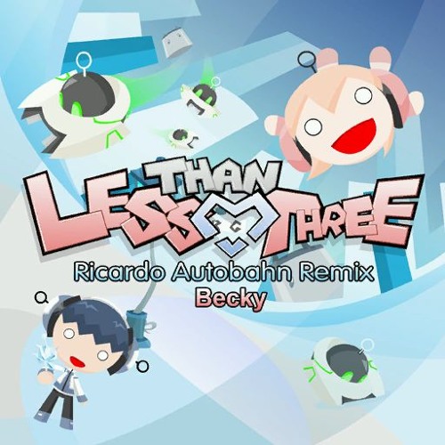 Stream Less Than Three (Cut DDR Version + Ricardo Autobahn Remix) by ...