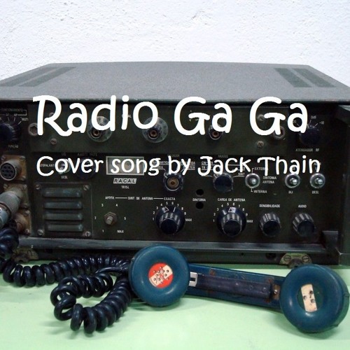 Stream Radio Ga Ga by Jack Thain | Listen online for free on SoundCloud