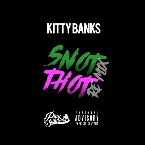 Stream Snot REMIX by Kitty Banks | Listen online for free on SoundCloud