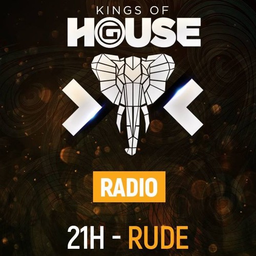 Stream Rude @ Kings Of House Radio Show by Rudemusic | Listen online ...