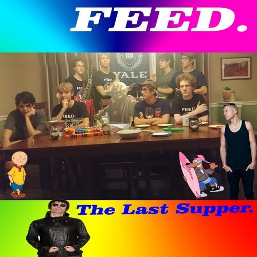 Stream Feed. | Listen to The Last Supper playlist online for free on ...