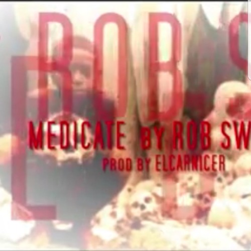 Stream MEDICATE robsweets w/ elcarnicero prod by elcarnicero by ROB ...