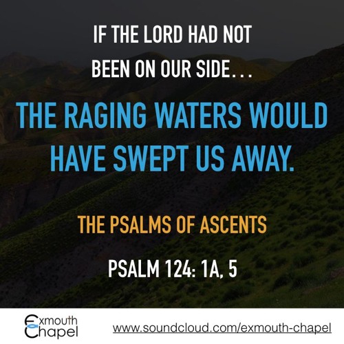 Stream Psalm 124 (Matt Corrick) The Psalms of Ascents by Exmouth Chapel ...