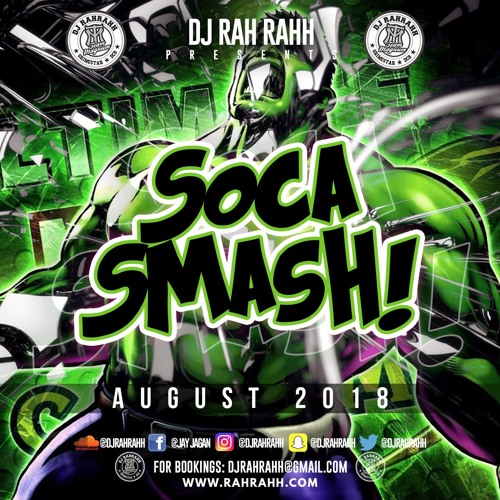 Stream DJ RaH RahH - Soca Smash (August 2018) by djrahrahh | Listen ...