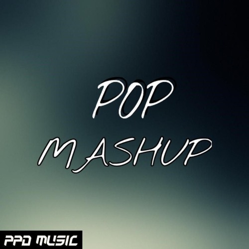 Stream Pop Mashup 2017 by PPD MUSIC | Listen online for free on SoundCloud