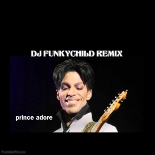 Stream PRINCE- ADORE (Funkychild Rmx) by DJ FUNKYCHILD (DIY ACAPELLA ...