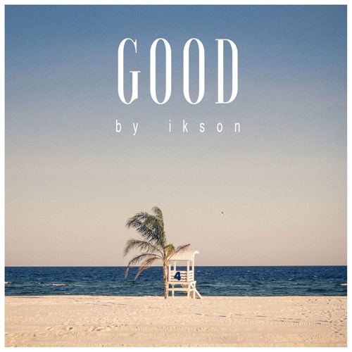 Stream #77 Good // TELL YOUR STORY music by ikson™ by Ikson | Listen ...