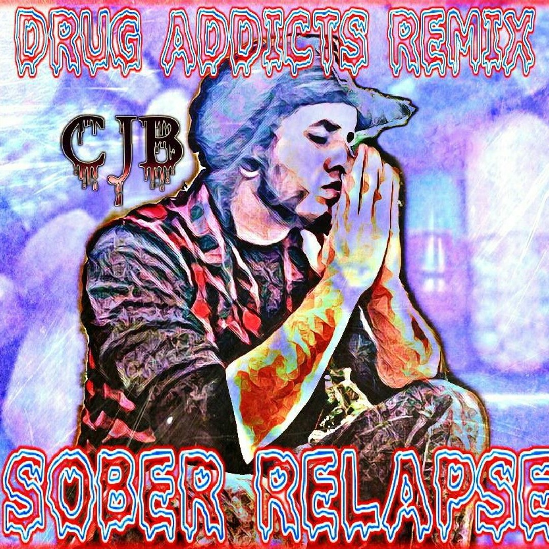 Stream Drug Addicts Remix (SoberRelapse) by CJ Beretta | Listen online ...
