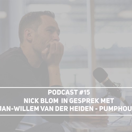 Stream Nick Blom - in gesprek met Jan-Willem van Pumphouse by User ...