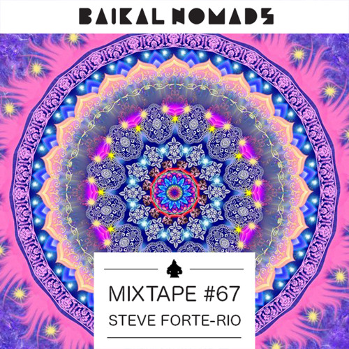 Stream Mixtape #67 by Steve Forte-Rio by Baikal Nomads | Listen online ...