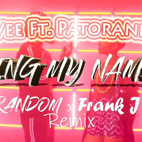 Stream MzVee Ft. Patoranking-Sing My Name ( Frank J & Random Remix 2018 ...
