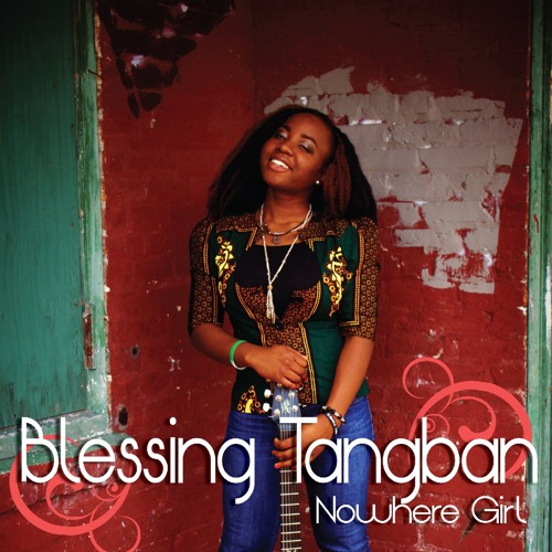 Stream NoWhere Girl by Blessing Tangban | Listen online for free on ...