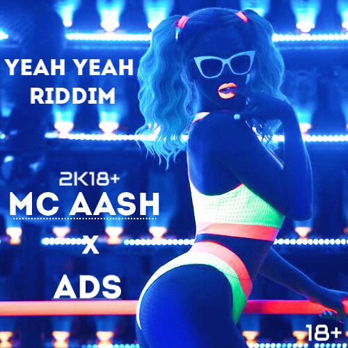 Stream Mc Aash X ADS Yeah Yeah Riddim XD (Original 2k18+) by MC AASH シ | Listen online for free ...