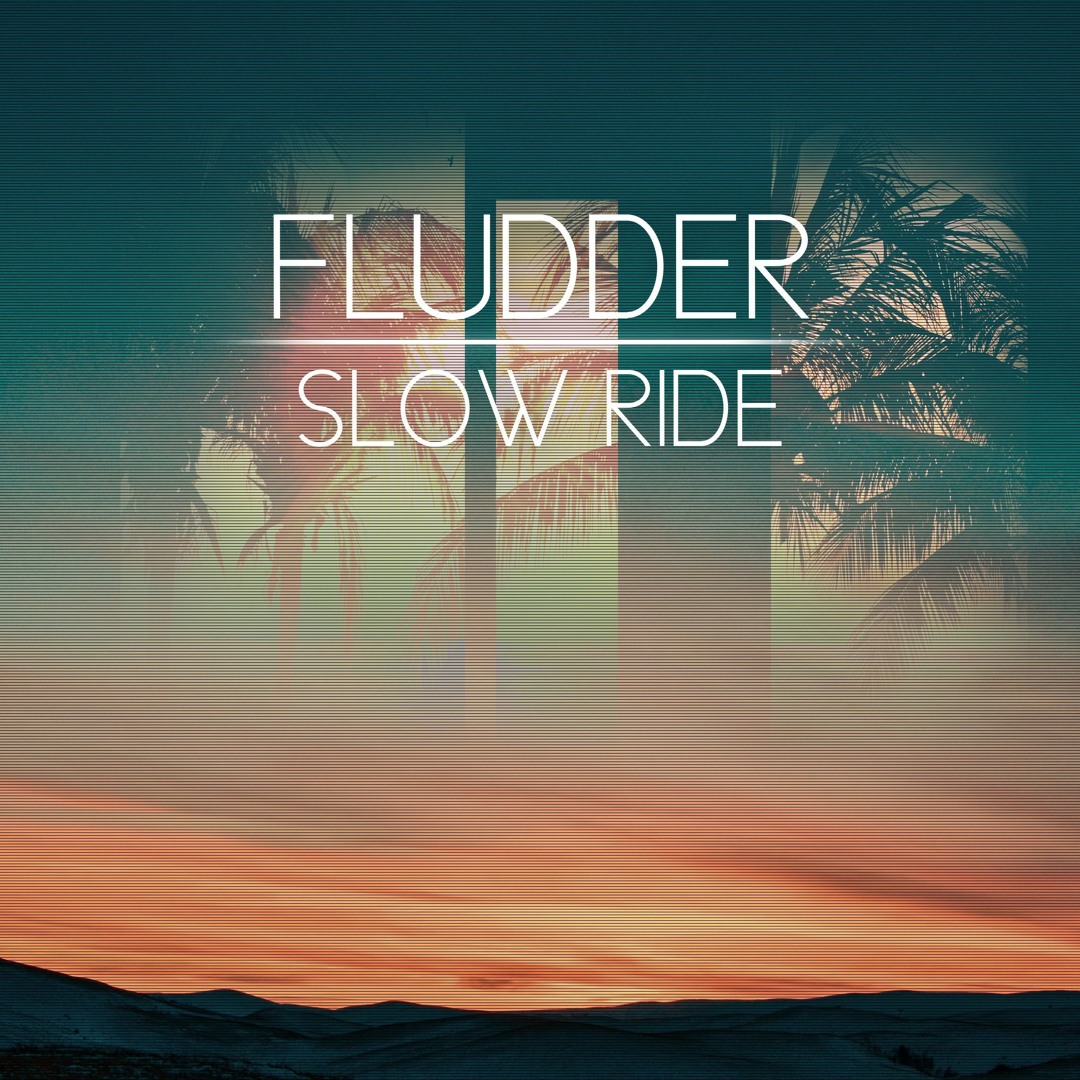 Stream Fludder - SLOW RIDE by Fludder | Listen online for free on ...