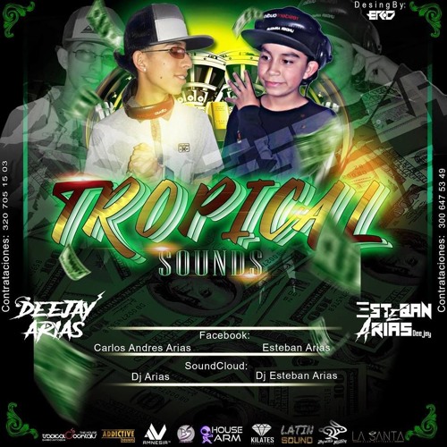 Stream Tropical Sounds (Dj Esteban Arias B2b Dj Arias) by Dj Esteban ...