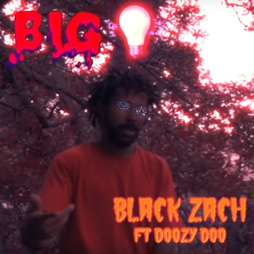 Stream Black Zach - B.I.G. (feat. Doozy Doo) by Black_Zach | Listen ...