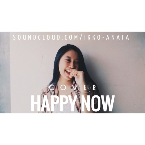 Stream Ikko Anata - Happy Now (Official Zedd & Elley Duhe) by Ikko Anata | Listen online for ...