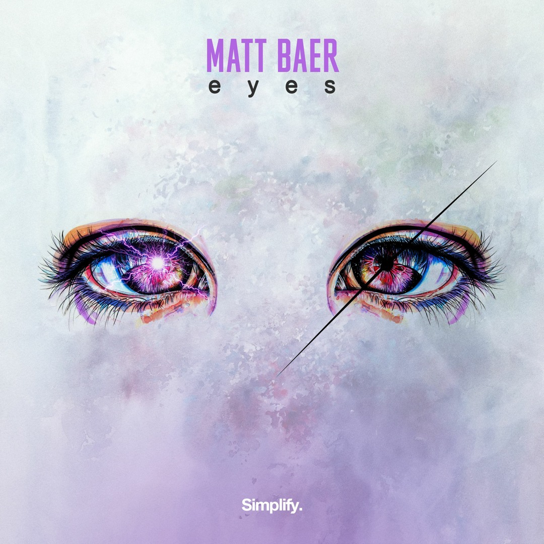 Stream Matt Baer - Eyes by Simplify. | Listen online for free on SoundCloud