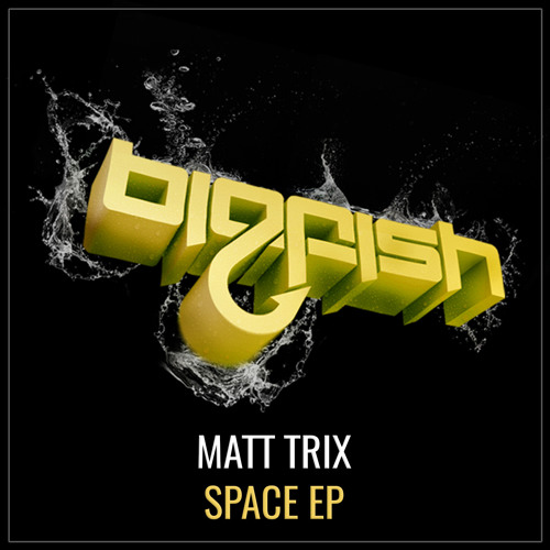 Stream Matt Trix - Space by Big Fish Recordings | Listen online for ...