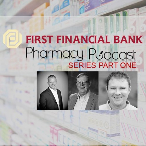 Stream Pharmacy Podcast Network | Listen to First Financial Bank ...