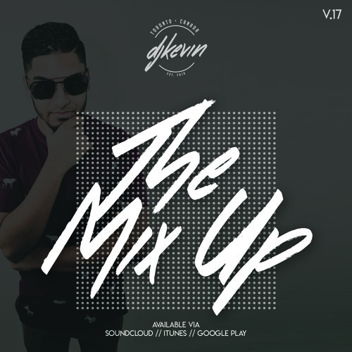 Stream THE MIX UP - Volume 17 - Mixed by DJ KEVIN by DJ Kevin | Listen ...