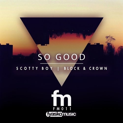 Stream So Good - Scotty Boy, Block & Crown by Fyasko Music | Listen ...
