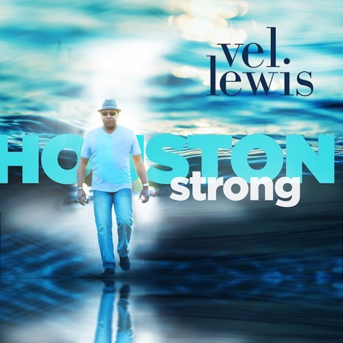 Stream Houston Strong by Vel Lewis Music | Listen online for free on ...